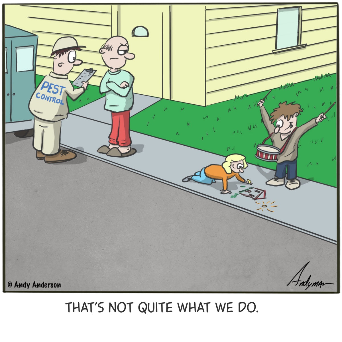 Cartoon/meme about pest control & kids – Andy Anderson Cartoons